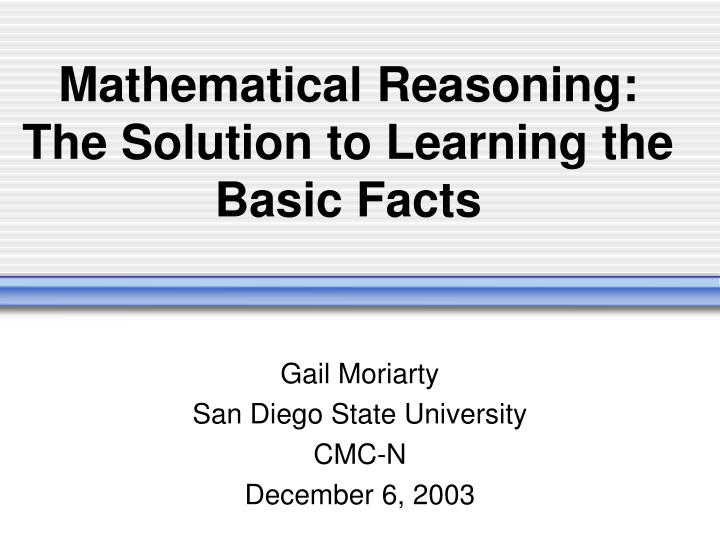 PPT - Mathematical Reasoning: The Solution to Learning the Basic Facts ...