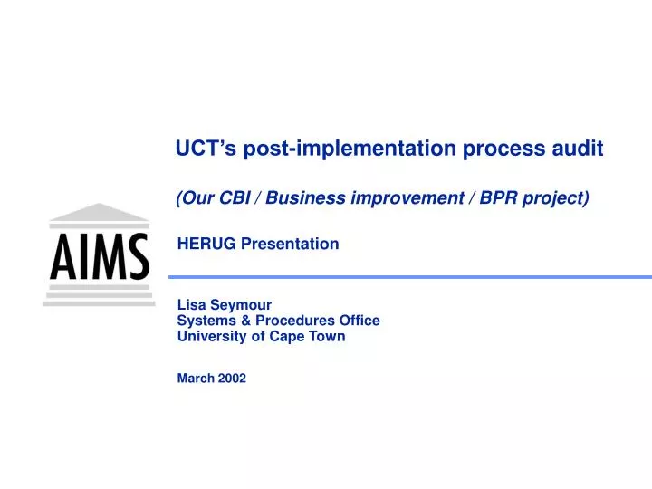 PPT - UCT’s post-implementation process audit (Our CBI / Business ...