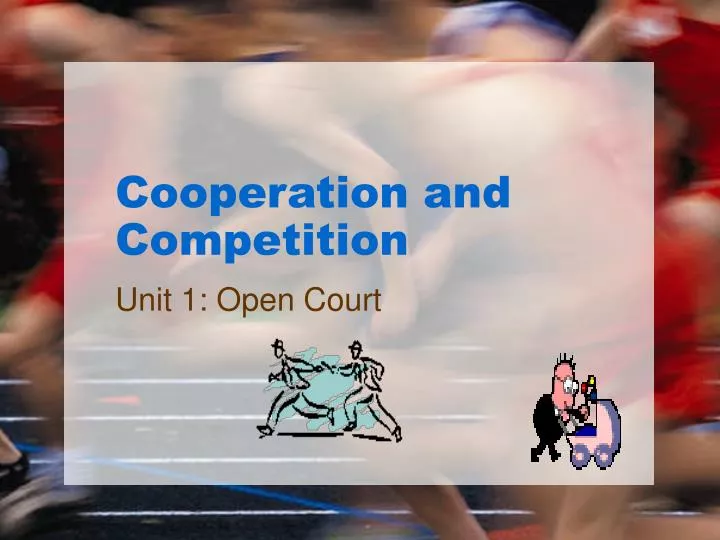 PPT - Cooperation and Competition PowerPoint Presentation, free ...