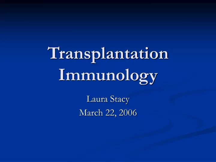 PPT - Transplantation Immunology PowerPoint Presentation, free download ...