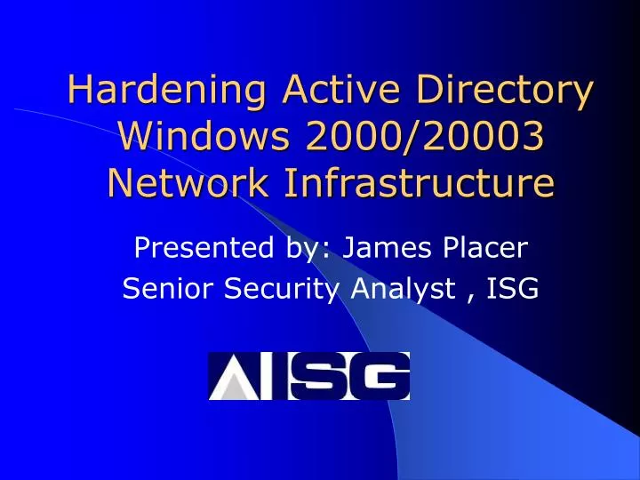 PPT - Hardening Active Directory Windows 2000/20003 Network ...