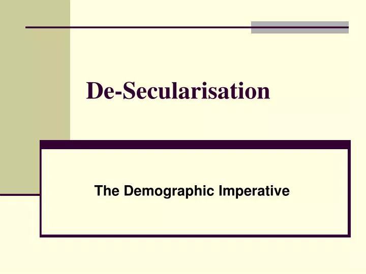PPT - De-Secularisation PowerPoint Presentation, free download - ID:208907
