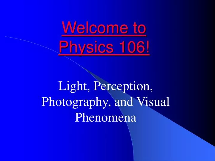 PPT - Welcome to Physics 106! PowerPoint Presentation, free download ...
