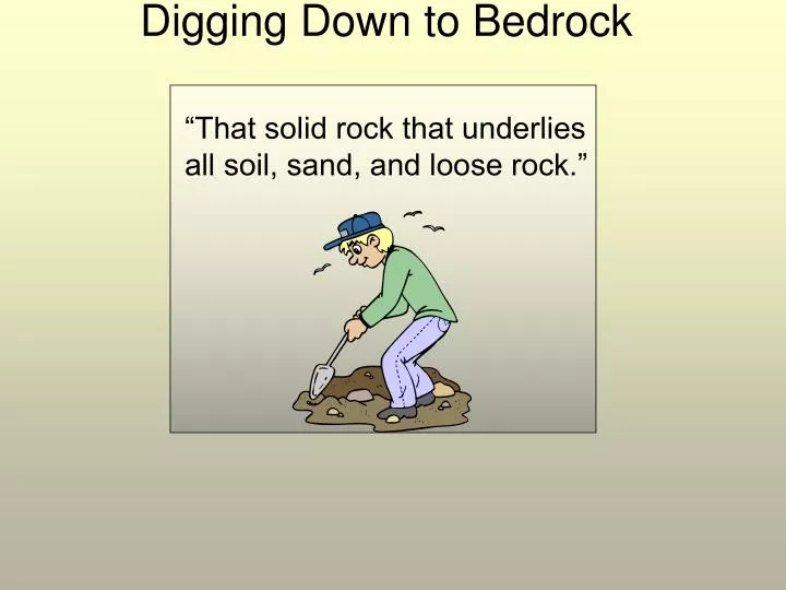 PPT - Digging Down to Bedrock PowerPoint Presentation, free download ...