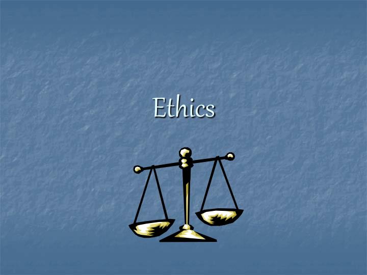 PPT - Ethics PowerPoint Presentation, free download - ID:212761