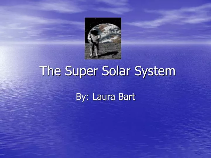 PPT - The Super Solar System PowerPoint Presentation, free download ...