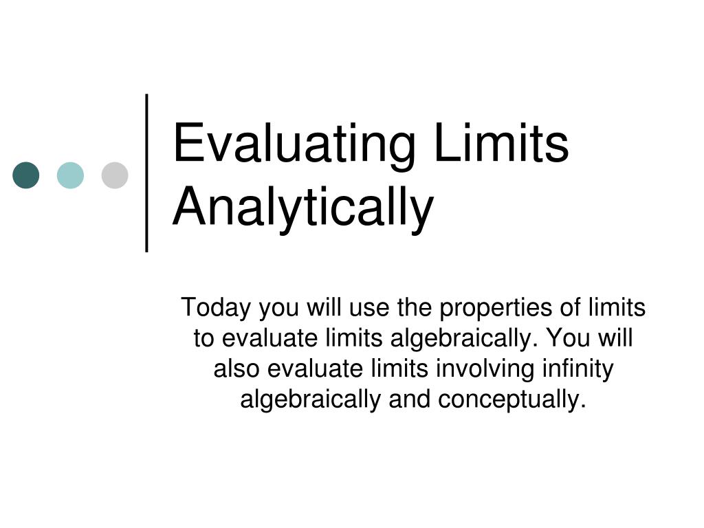PPT - Evaluating Limits Analytically PowerPoint Presentation, free ... PPT - Evaluating Limits Analytically PowerPoint Presentation, free ...