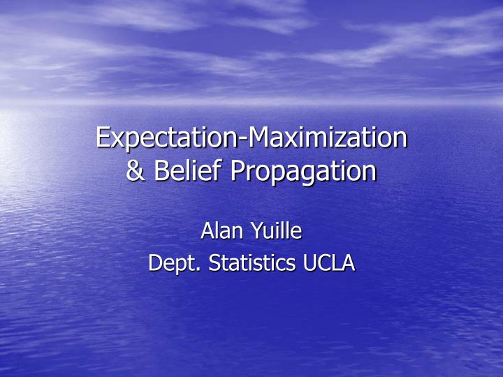 Ppt Expectation Maximization And Belief Propagation Powerpoint Presentation Id 213420