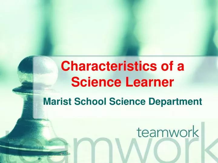 PPT - Characteristics of a Science Learner PowerPoint Presentation ...