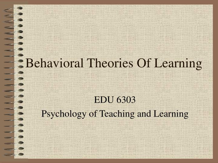 PPT - Behavioral Theories Of Learning PowerPoint Presentation, free ...
