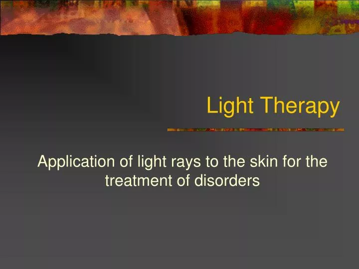 PPT - Light Therapy PowerPoint Presentation, free download - ID:214789