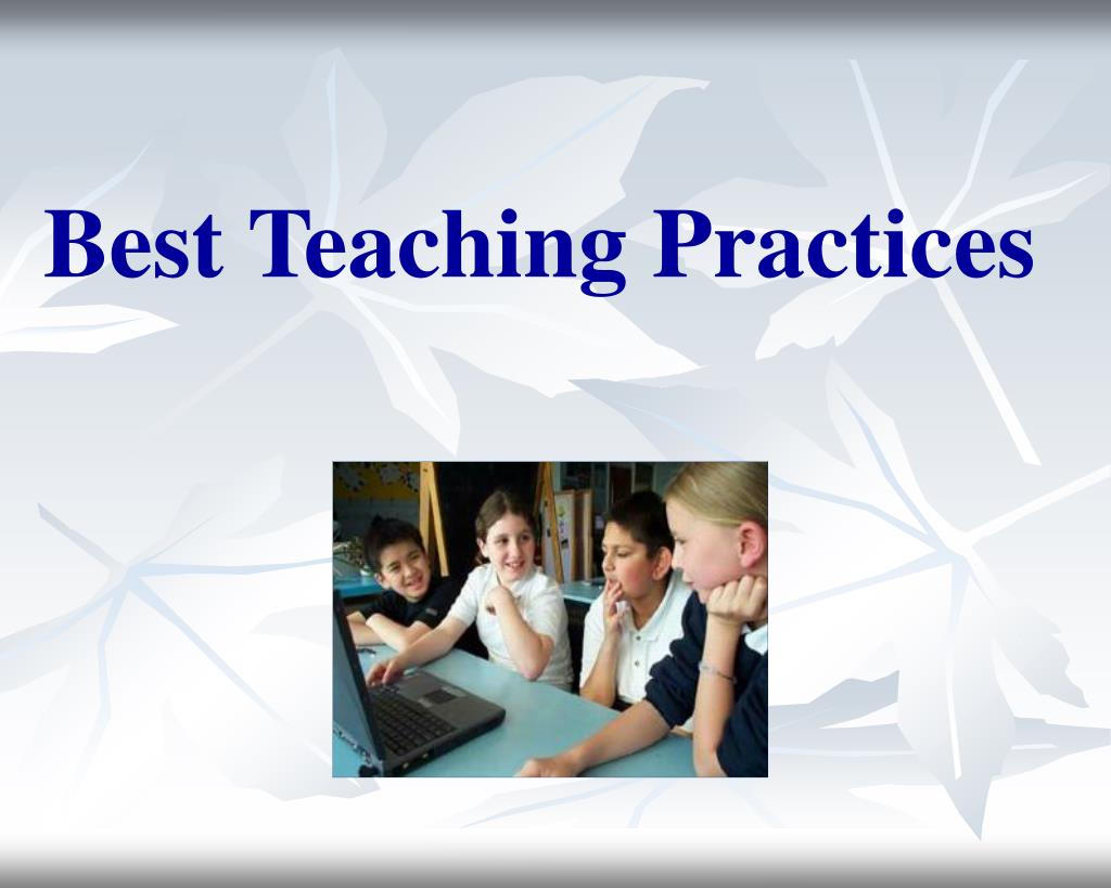 PPT Best Teaching Practices PowerPoint Presentation Free Download PPT Best Teaching Practices PowerPoint Presentation Free Download