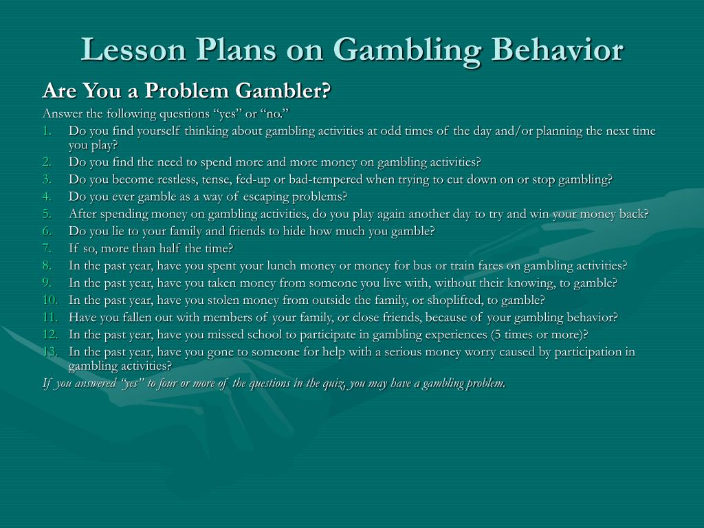 PPT - Lesson Plans on Gambling Behavior PowerPoint Presentation, free ... PPT - Lesson Plans on Gambling Behavior PowerPoint Presentation, free ...