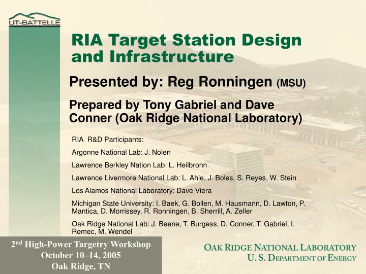 PPT - RIA Target Station Design and Infrastructure PowerPoint ...