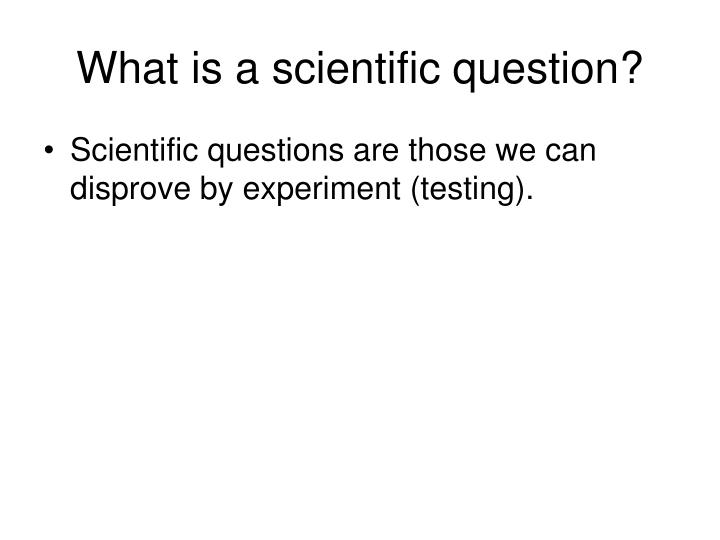 PPT - Scientific vs. Non-scientific Questions PowerPoint Presentation ...