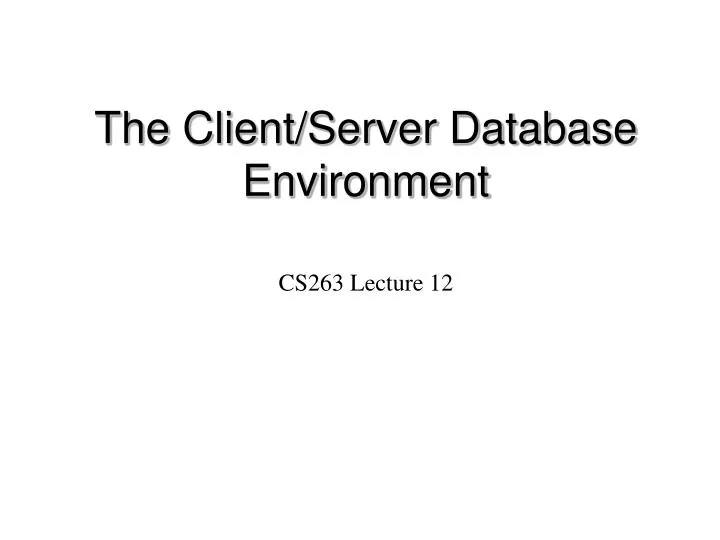 PPT - The Client/Server Database Environment PowerPoint Presentation, free download - ID:218942