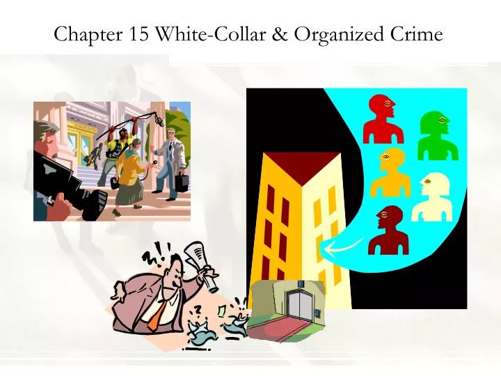 PPT - Chapter 15 White-Collar & Organized Crime PowerPoint Presentation ...