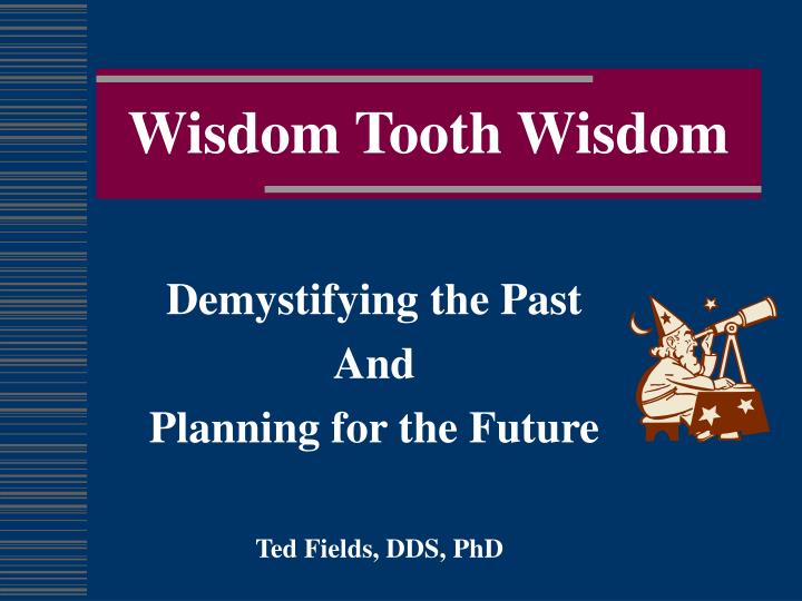 PPT - Wisdom Tooth Wisdom PowerPoint Presentation, free download - ID ...