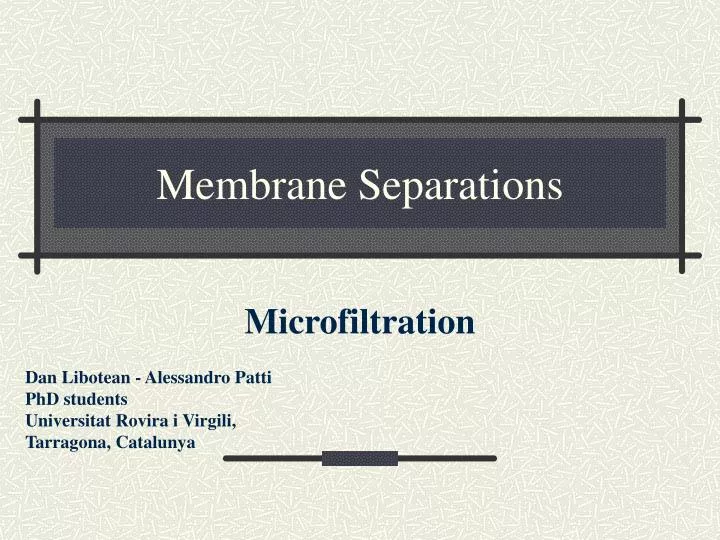 PPT - Membrane Separations PowerPoint Presentation, free download - ID:222402