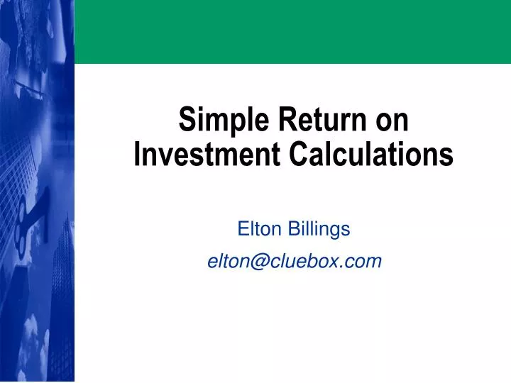 PPT - Simple Return on Investment Calculations PowerPoint Presentation ...