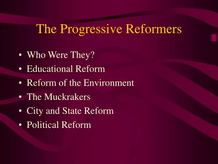 PPT - The Progressive Reformers PowerPoint Presentation, free download ...