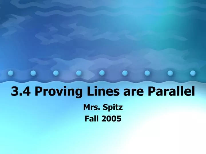 PPT - 3.4 Proving Lines are Parallel PowerPoint Presentation, free ...