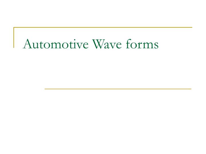 PPT - Automotive Wave forms PowerPoint Presentation, free download - ID ...