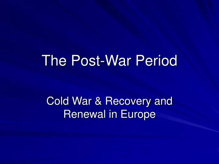 PPT - The Post-War Period PowerPoint Presentation, free download - ID ...