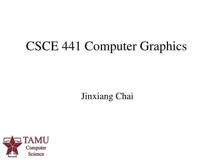 PPT - CSCE 441 Computer Graphics PowerPoint Presentation, free download ...