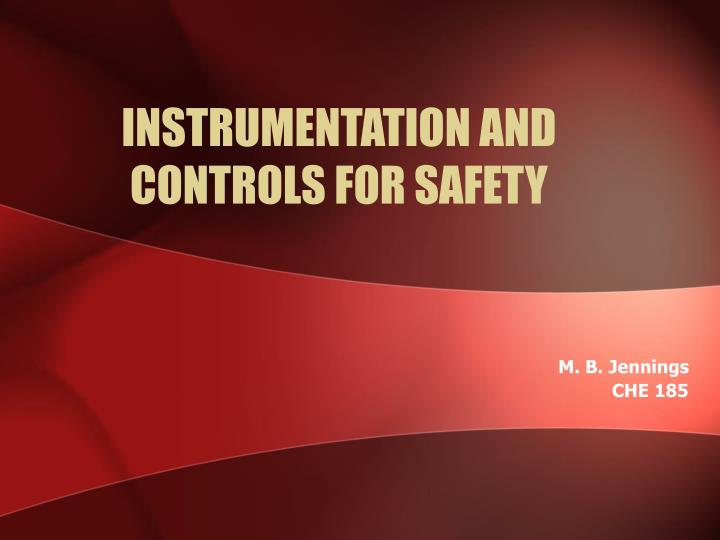PPT - INSTRUMENTATION AND CONTROLS FOR SAFETY PowerPoint Presentation ...