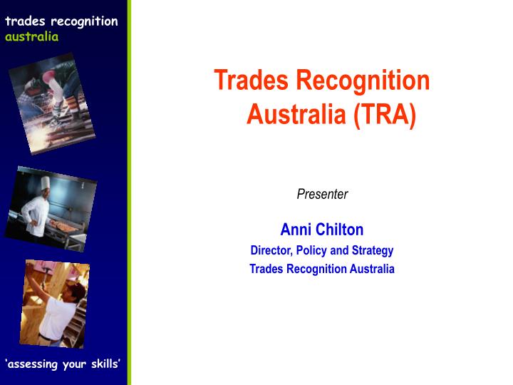 PPT - Trades Recognition Australia (TRA) Presenter Anni Chilton ...