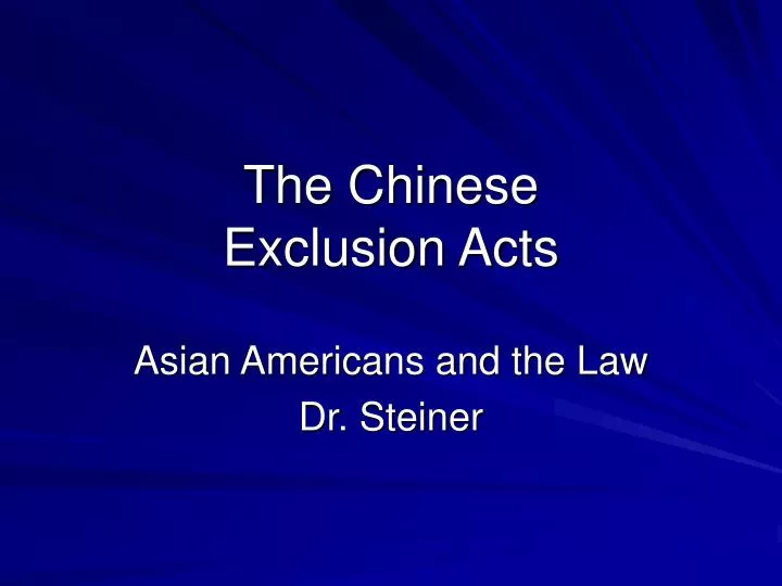 PPT - The Chinese Exclusion Acts PowerPoint Presentation, free download ...