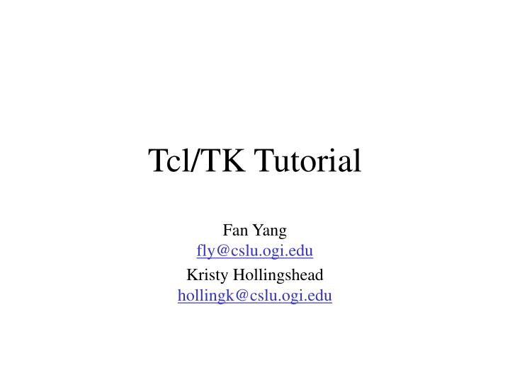PPT - Tcl/TK Tutorial PowerPoint Presentation, free download - ID:236115