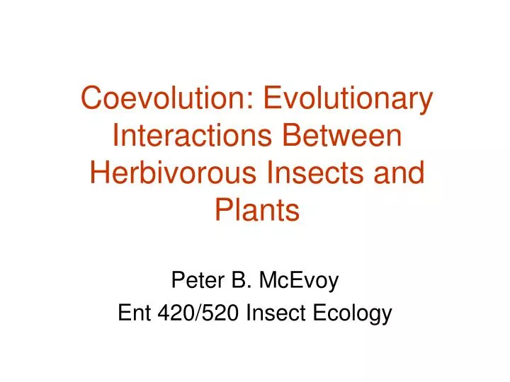 PPT - Coevolution: Evolutionary Interactions Between Herbivorous ...