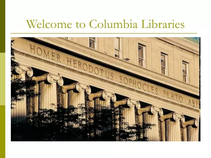 PPT - Welcome to Columbia Libraries PowerPoint Presentation, free ...