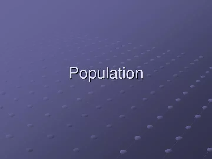 PPT - Population PowerPoint Presentation, free download - ID:236551