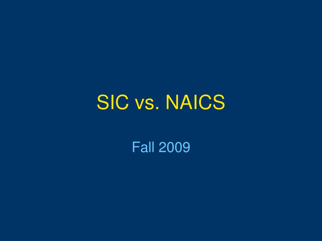 PPT SIC Vs NAICS PowerPoint Presentation Free Download ID 238196 PPT SIC Vs NAICS PowerPoint Presentation Free Download ID 238196
