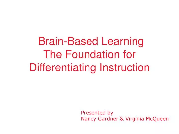 PPT - Brain-Based Learning The Foundation for Differentiating ...