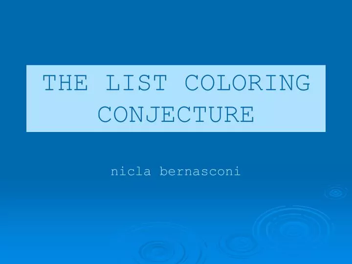 PPT - THE LIST COLORING CONJECTURE PowerPoint Presentation, free ...