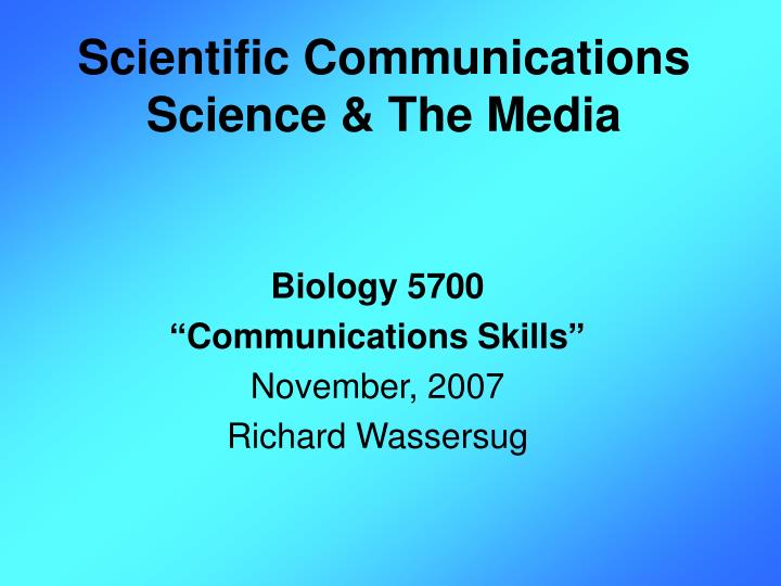 PPT - Scientific Communications Science & The Media PowerPoint ...