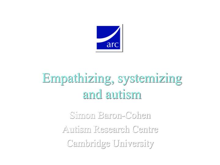 PPT - Empathizing, systemizing and autism PowerPoint Presentation, free ...