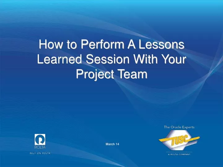 PPT - How to Perform A Lessons Learned Session With Your Project Team ...