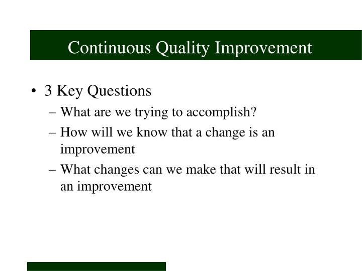 PPT - A Continuous Quality Improvement Approach to Evaluation ...