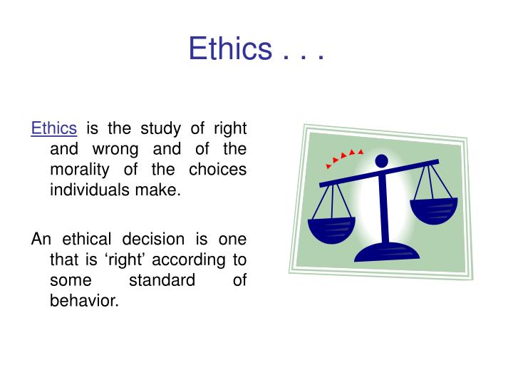 PPT - Ethics . . . PowerPoint Presentation, free download - ID:242822