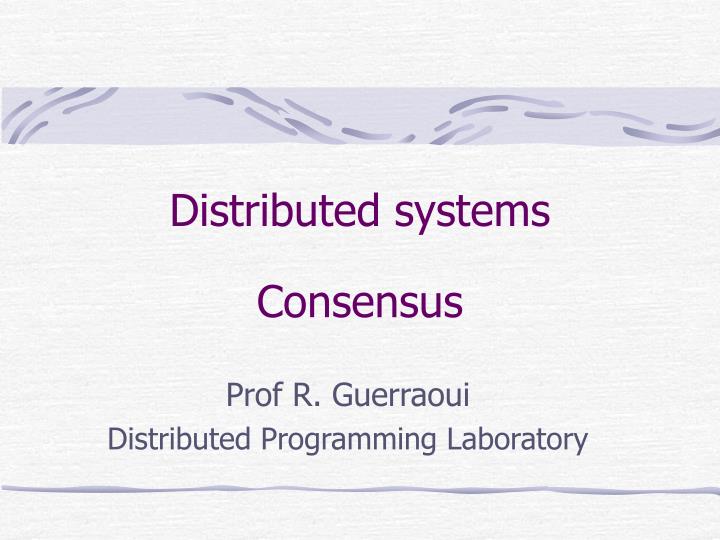PPT - Distributed systems Consensus PowerPoint Presentation, free ...