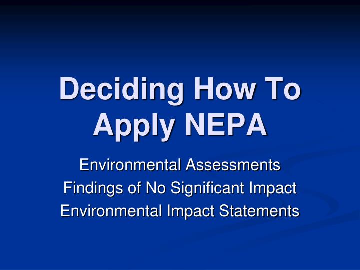 PPT - Deciding How To Apply NEPA PowerPoint Presentation, free download ...