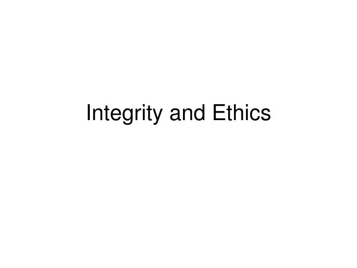PPT - Integrity and Ethics PowerPoint Presentation, free download - ID ...