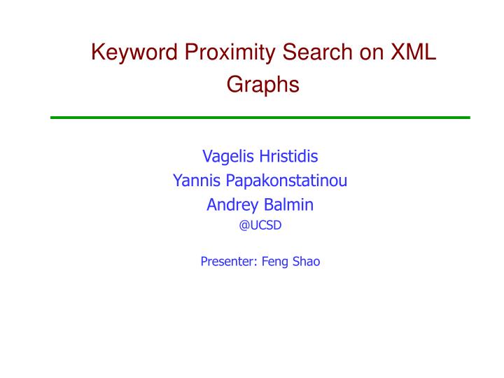 PPT - Keyword Proximity Search on XML Graphs PowerPoint Presentation ...