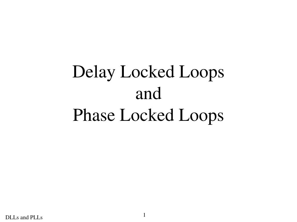 PPT - Delay Locked Loops and Phase Locked Loops PowerPoint Presentation ... PPT - Delay Locked Loops and Phase Locked Loops PowerPoint Presentation ...