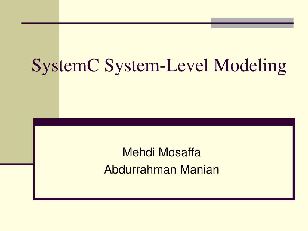 PPT - SystemC System-Level Modeling PowerPoint Presentation, free ... PPT - SystemC System-Level Modeling PowerPoint Presentation, free ...